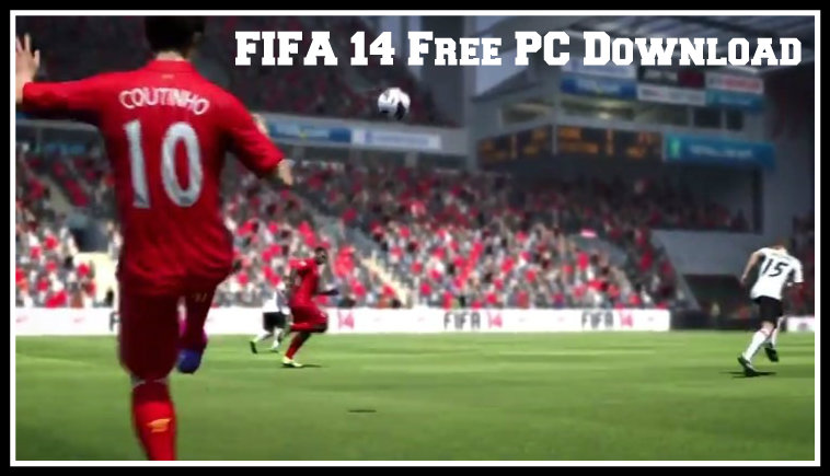 Download FIFA 14 Full Version Game For FREE Via Origin | BEST FIFA 16 ...