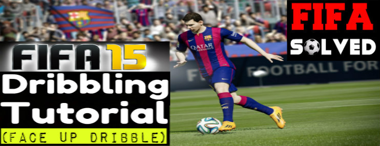 FIFA 15 Dribbling Tutorial – Face-Up Dribbling Tips | BEST FIFA 16 Tips, Tutorials & Cheats