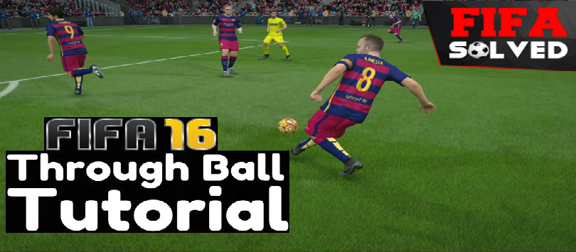 FIFA 16 Through Ball Tutorial: Passing Tips | BEST FIFA 16 Tips ...